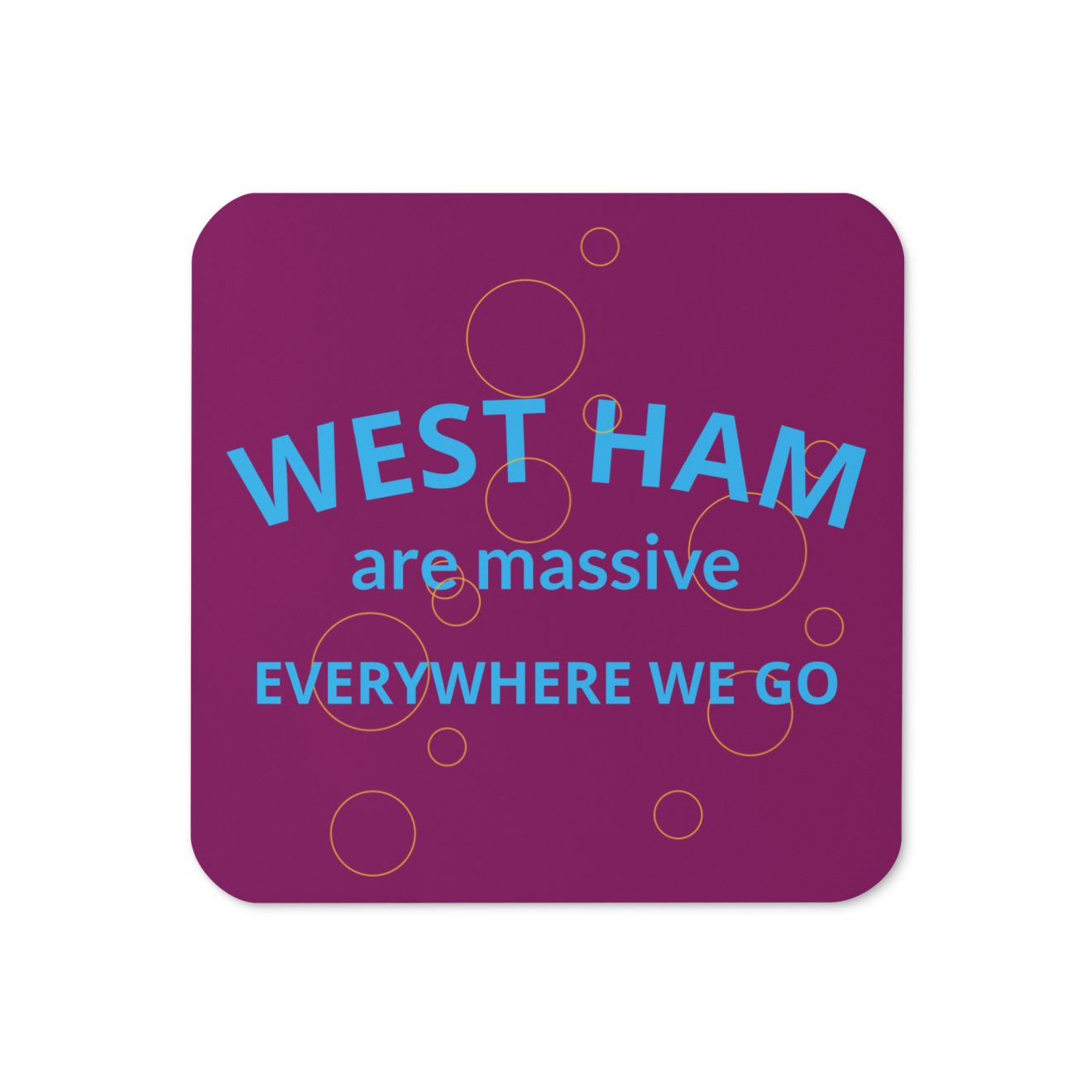 West Ham Are Massive Everywhere We Go - Beer coaster