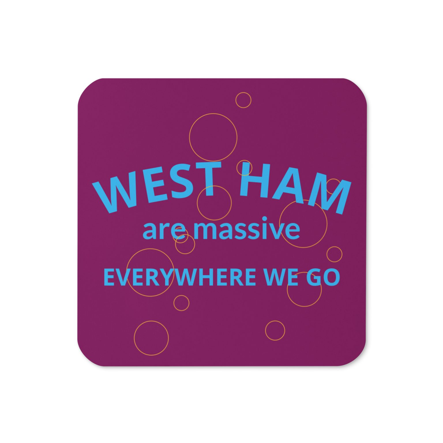 West Ham Are Massive Everywhere We Go - Beer coaster