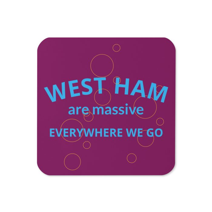 West Ham Are Massive Everywhere We Go - Beer coaster