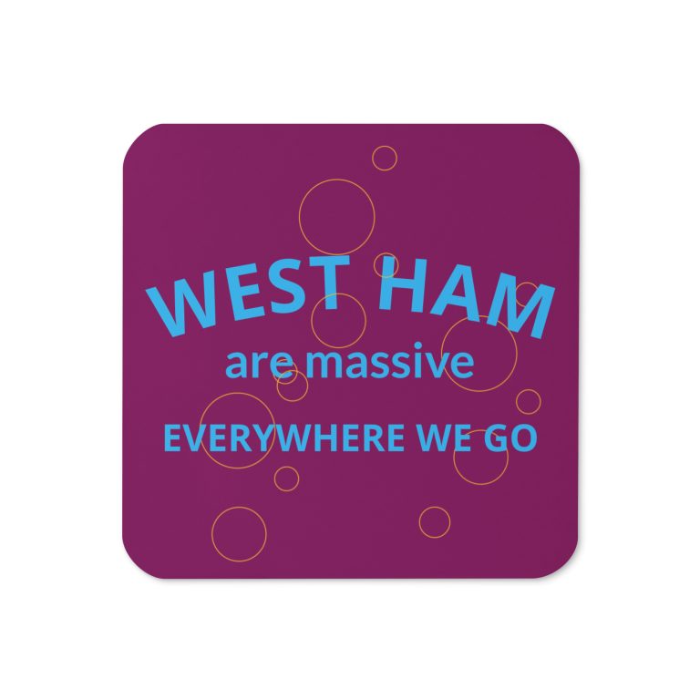West Ham Are Massive Everywhere We Go - Beer coaster